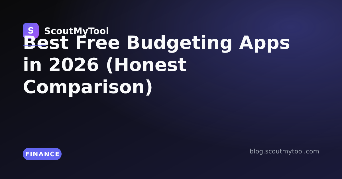 Best Free Budgeting Apps in 2026 (Honest Comparison) — ScoutMyTool