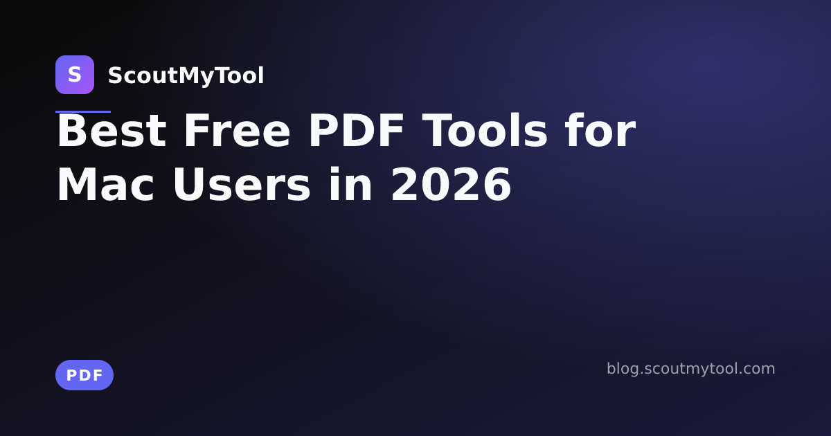 Best Free PDF Tools for Mac Users in 2026 — ScoutMyTool